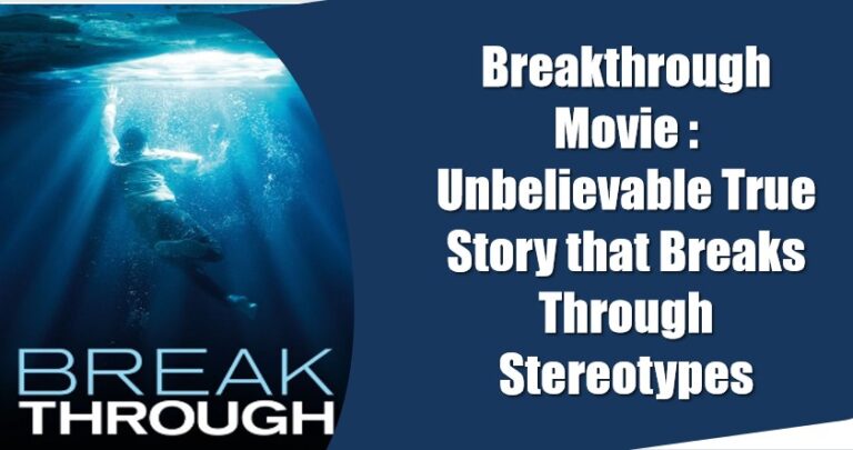 Breakthrough Movie : Unbelievable True Story that Breaks Through ...