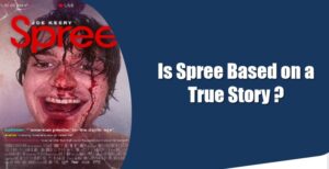 Is Spree Based on a True Story? – StoryLilos