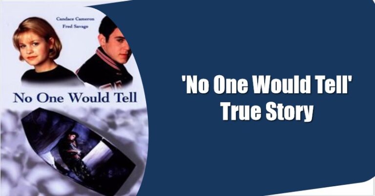 ‘No One Would Tell’ True Story – StoryLilos