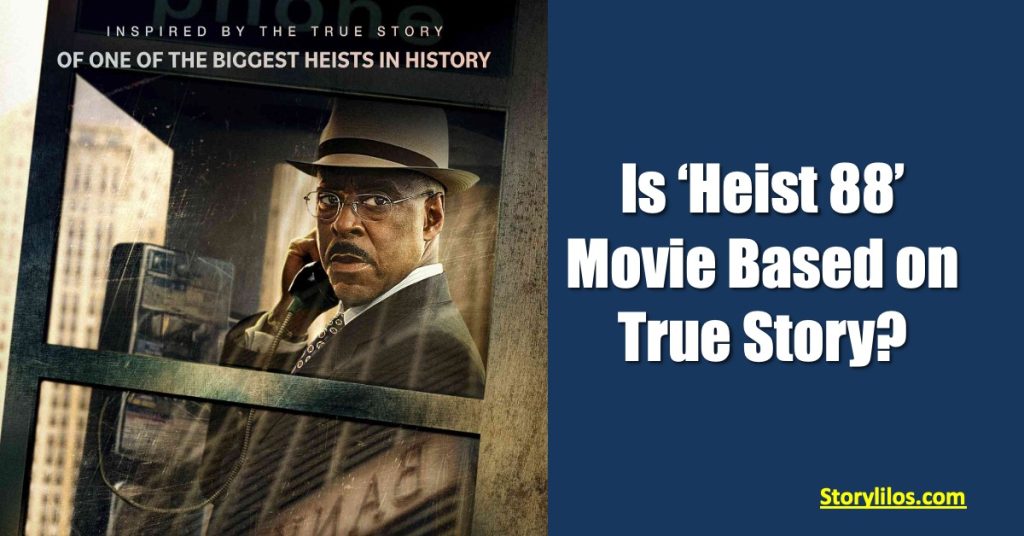 Is ‘Heist 88’ Movie Based on True Story? – StoryLilos