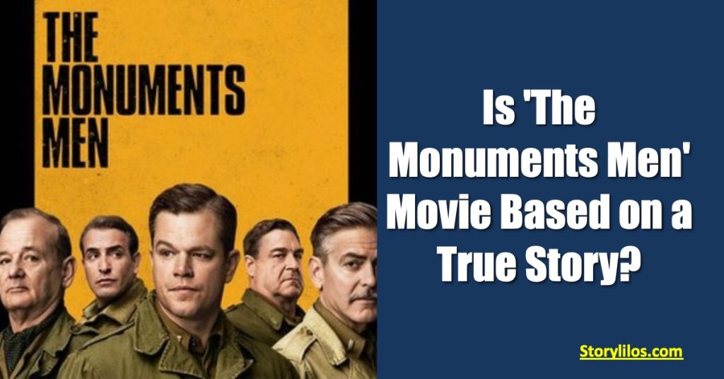Is ‘The Monuments Men’ Movie Based on a True Story? – StoryLilos